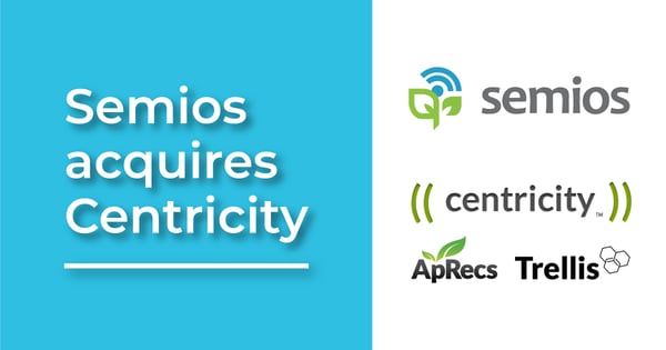 Semios Acquires Centricity to Advance Mission of Simplifying the Grower ...